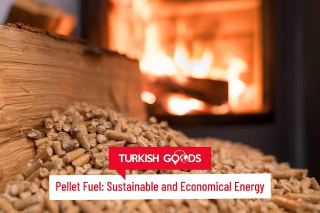 Everything You Need to Know About Wood Pellet Fuel - Turkish Goods